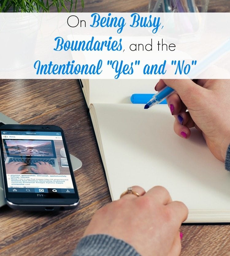On Being Busy, Boundaries, and the Intentional "Yes" and "No"