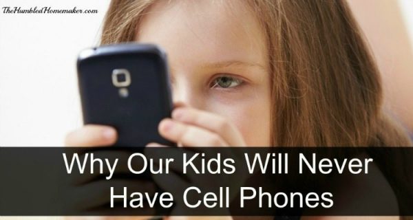 Why Our Children Will Not Have Cell Phones